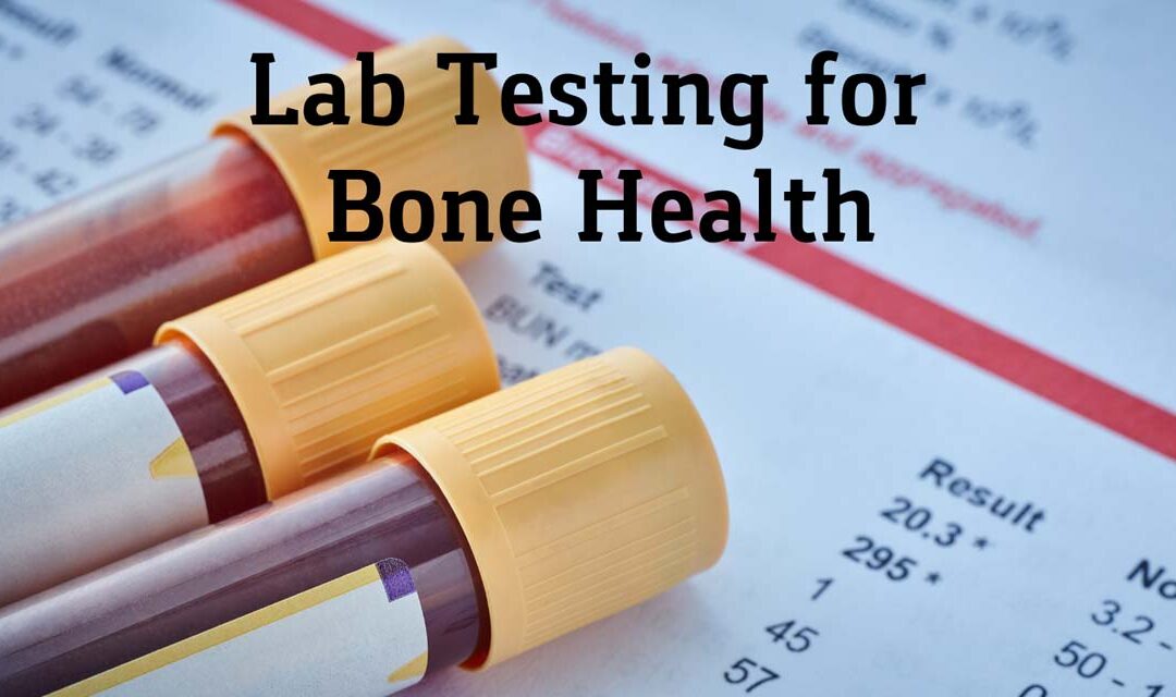 Lab Tests for Bone Health - Nurtured Bones